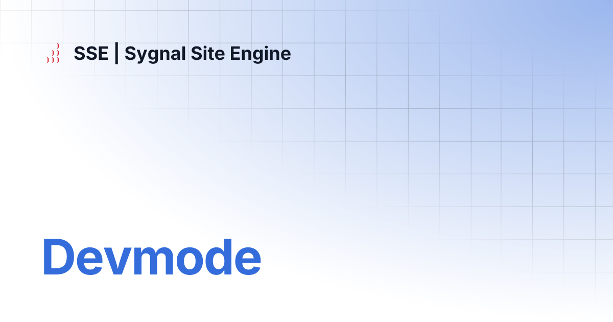 Devmode | SSE | Sygnal Site Engine