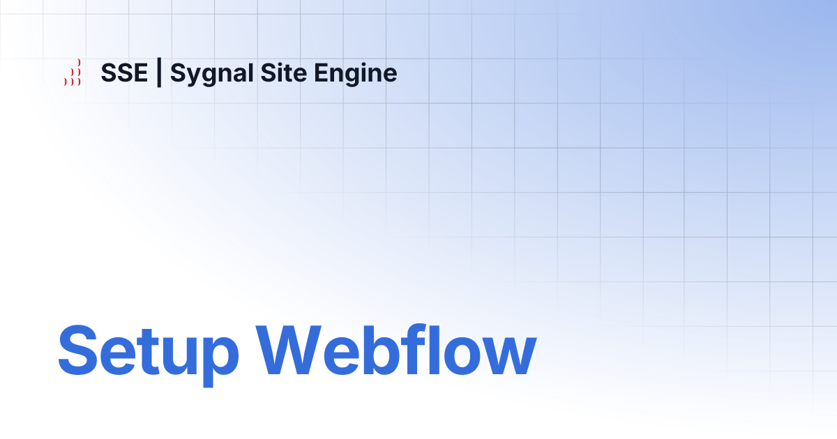 Setup Webflow | SSE | Sygnal Site Engine