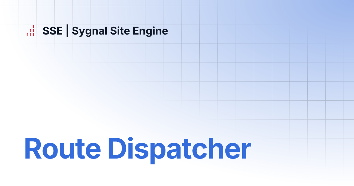 Route Dispatcher | SSE | Sygnal Site Engine