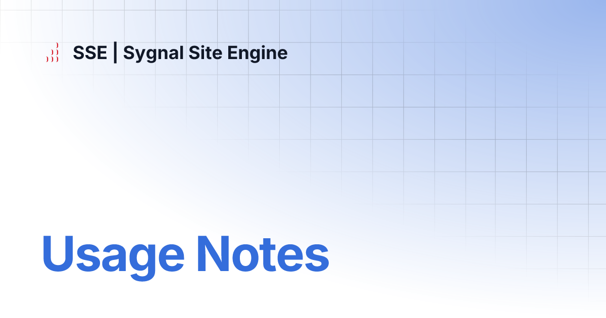 Usage Notes | SSE | Sygnal Site Engine