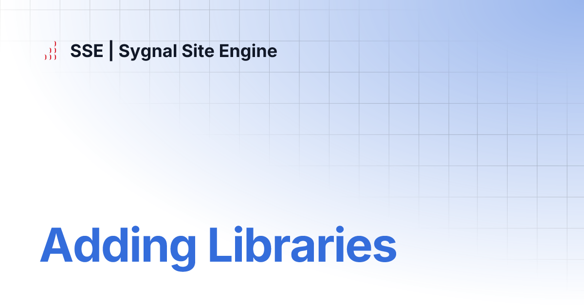 Adding Libraries | SSE | Sygnal Site Engine