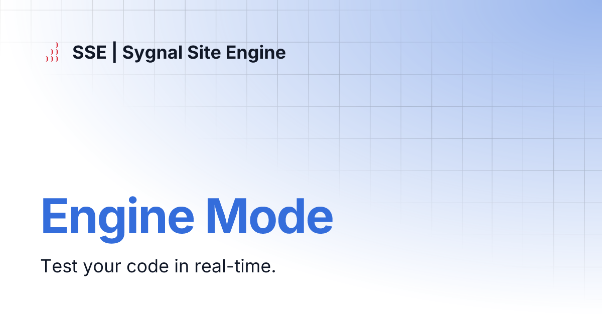 Engine Mode | SSE | Sygnal Site Engine